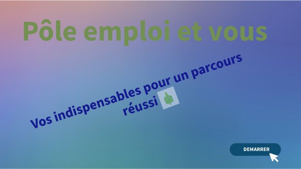 Pôle emploi et vous | Genially