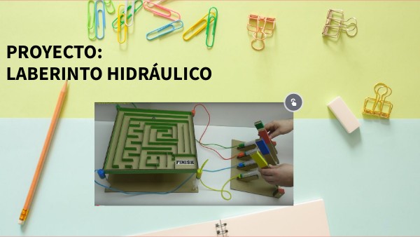 Proyecto laberinto hidráulico | Genially