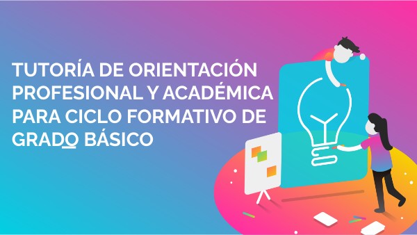 TUTORÍA CICLO FORMATIVO GRADO BÁSICO | Genially