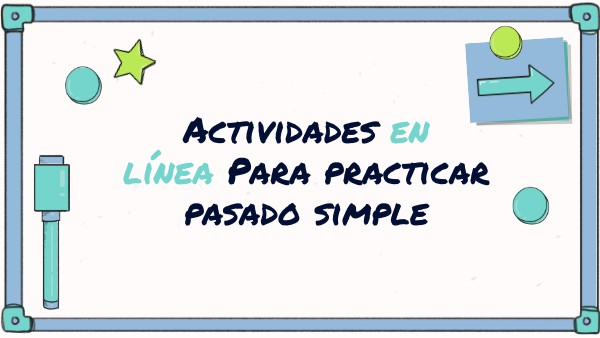 Actividades en línea para practicar el pasado simple | Genially