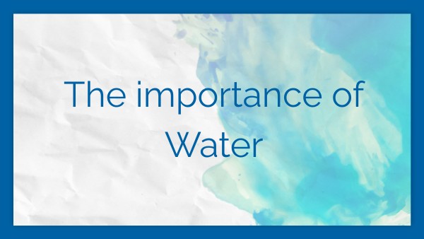 The importance of Water | Genially