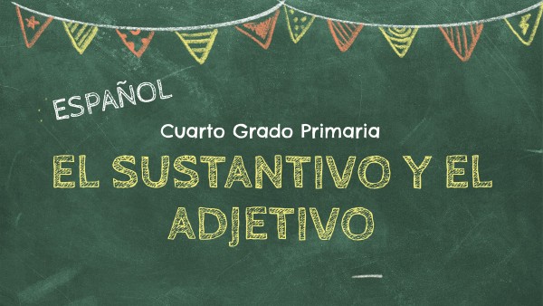 Sustantivo y el adjetivo | Genially