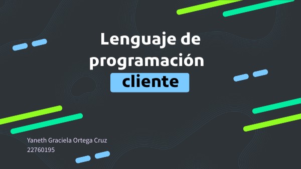 Lenguaje de programacion lado cliente | Genially