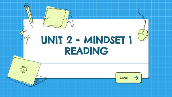 MINDSET 1 UNIT 2 READING | Genially