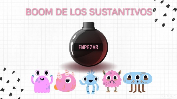 BOOM DE LOS SUSTANTIVOS | Genially