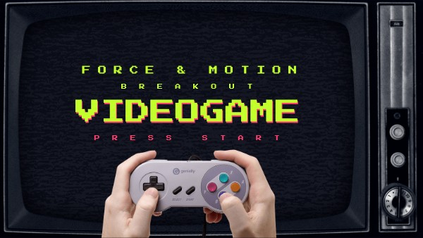 Force and MoBreakout Videogame