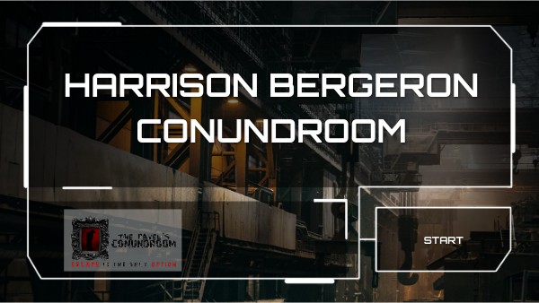 Students' Copy - G9 HARRISON BERGERON ESCAPE GAME