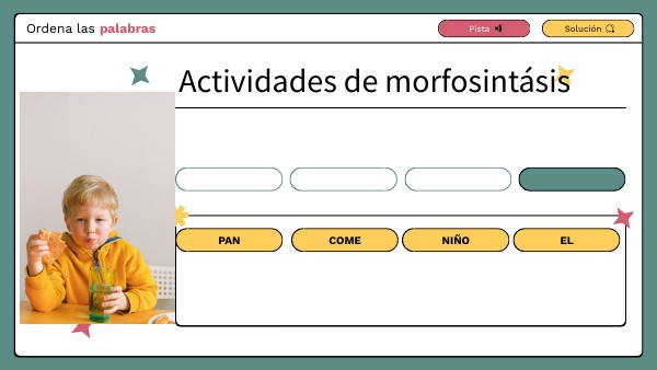 Ordena las palabras. Desarrollo morfosintáctico.