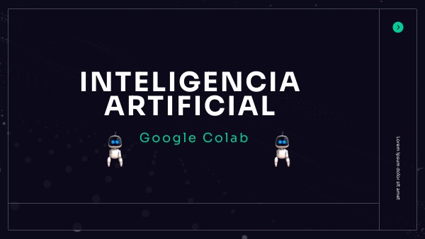 Inteligencia Artificial: GOOGLE COLAB
