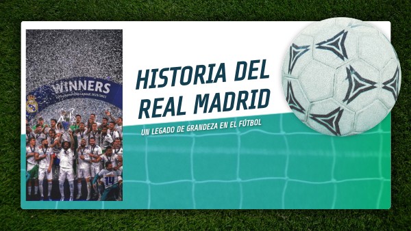 HISTORIA DEL REAL MADRID | Genially