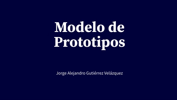 Modelo de Prototipos | Genially