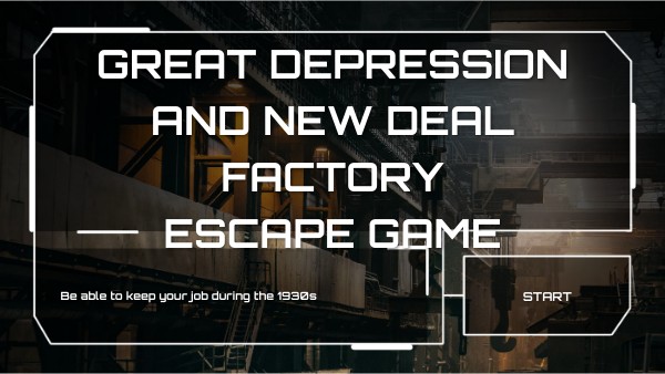 Great Depression and New Deal FACTORY ESCAPE GAME | Genially