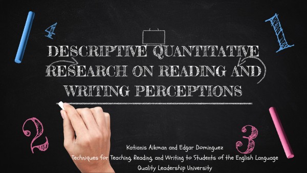 Descriptive Quantitative Research on Reading and Writing Perceptions | Genially