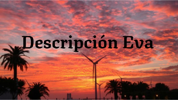 descripcion eva | Genially