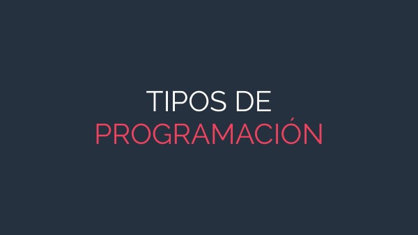 Tipos de programacion | Genially
