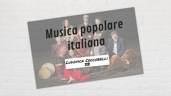 presentazione musica popolare italiana | Genially