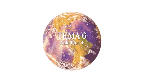 TEMA 6 AULA PLUS 4 | Genially