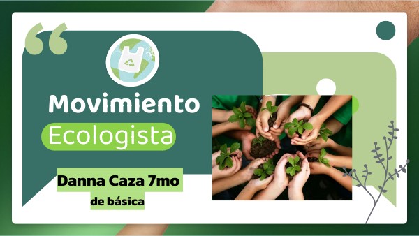 Movimiento Ecologista | Genially