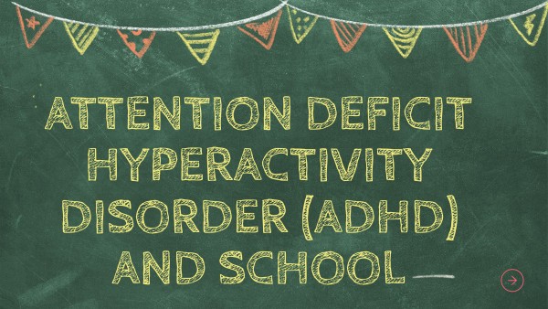 ADHD AND SCHOOL | Genially