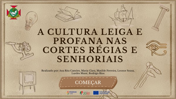 A cultura leiga e profana nas cortes régias e senhoriais | Genially