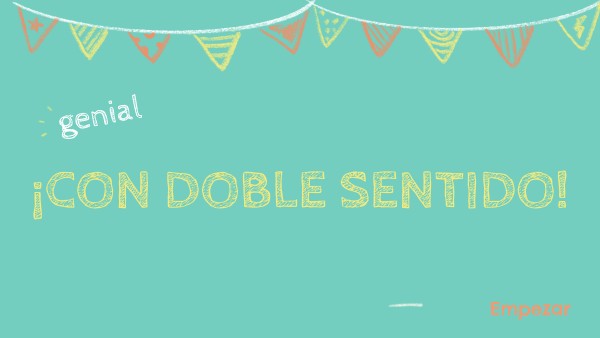 CON DOBLE SENTIDO