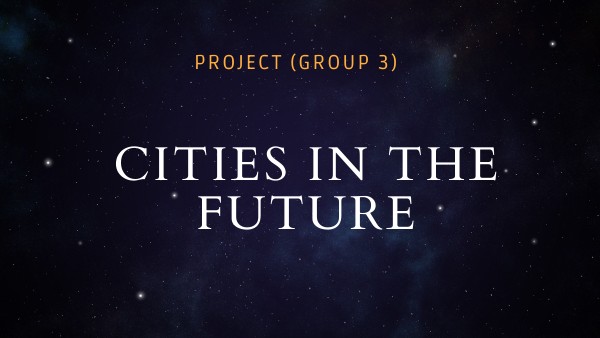 PROJECT: CITIES IN THE FUTURE