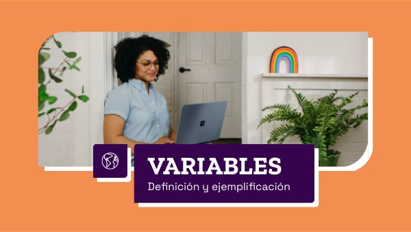 VARIABLES definición y ejemplificación | Genially