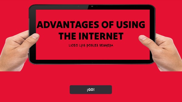 ADVANTAGES OF THE INTERNET