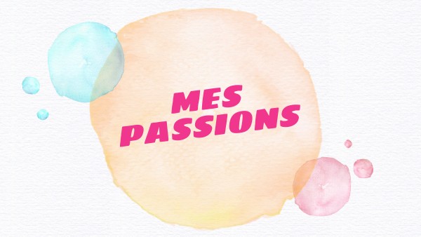 MES PASSIONS