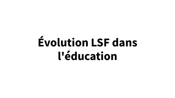 évolution LSF éducation