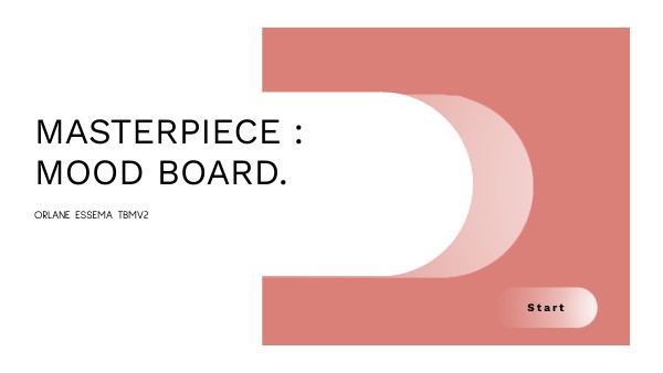 Masterpiece : Mood Board