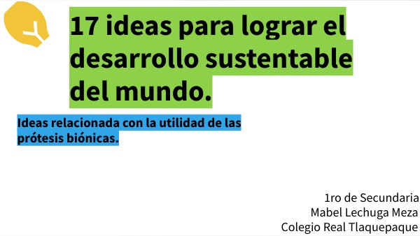 las 17 ideas para el desarrollo de un mundo sustentable | Genially