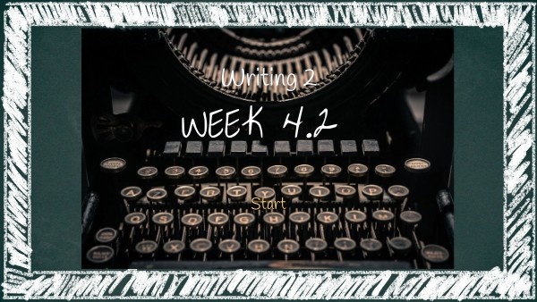 Writing 2: Week 4.2 | Genially