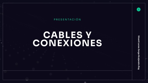 Presentación Cables y Conexiones | Genially