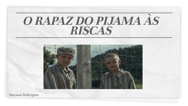 O Rapaz do pijama ás riscas | Genially