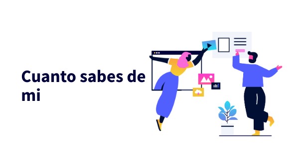 Cuanto sabes sobre mi??? | Genially