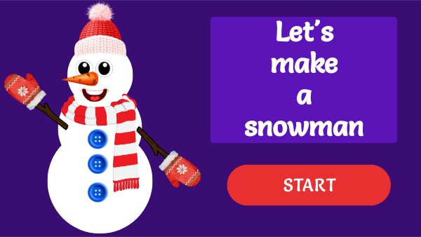 Let's make a snowman!