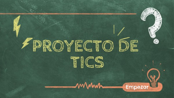 PROYECTO DE TICS | Genially