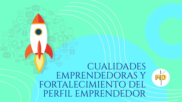 Video sobre las generalidades y características del emprendedor | Genially