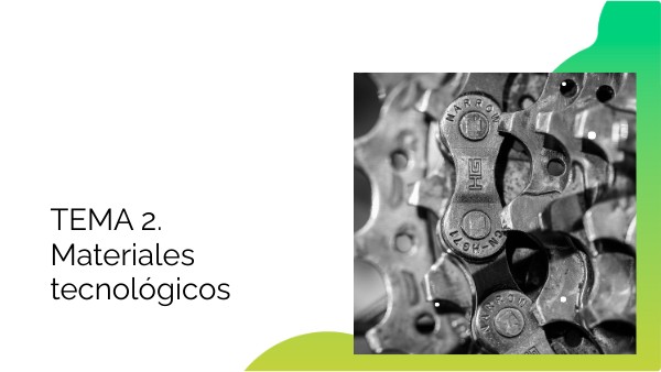 TECN 2º - TEMA 2. MATERIALES TECNOLÓGICOS | Genially