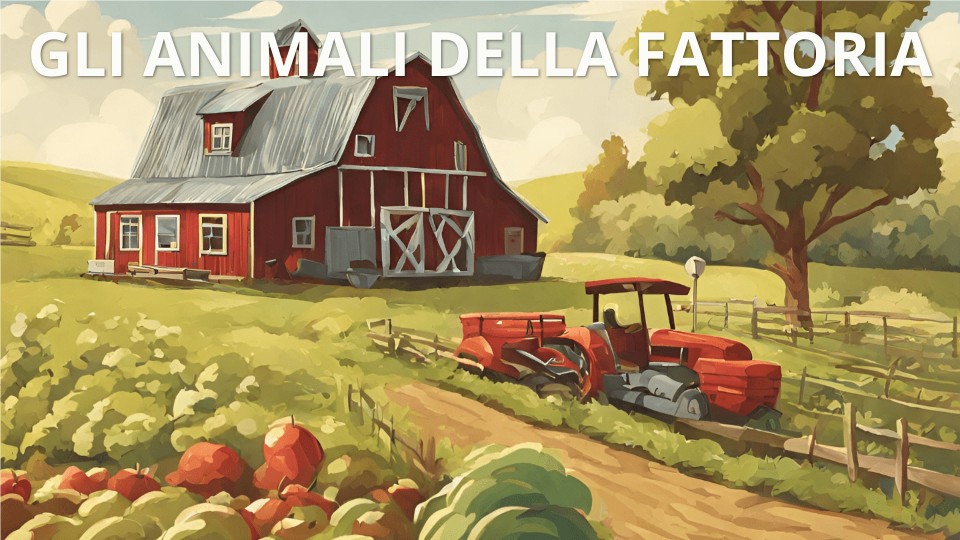 GLI ANIMALI DELLA FATTORIA