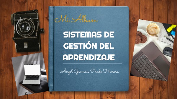 ÁLBUM sobre los LMS | Genially