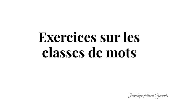 Exercices sur les classes de mots | Genially