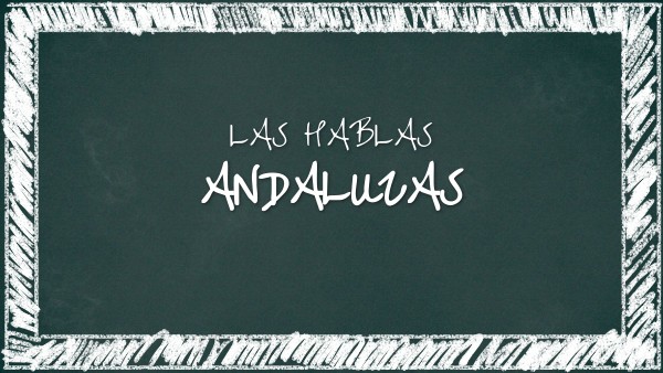 HABLAS ANDALUZAS | Genially