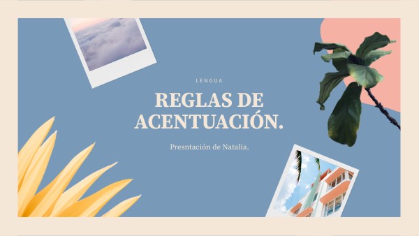 PRESENTACIÓN REGLAS DE ACENTUACIÓN | Genially
