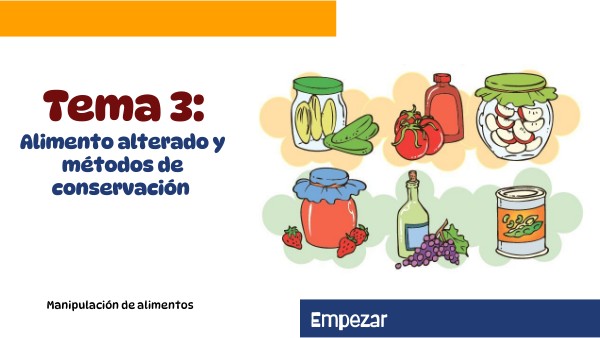 Tema 3: Alimento alterado y métodos de conservación | Genially
