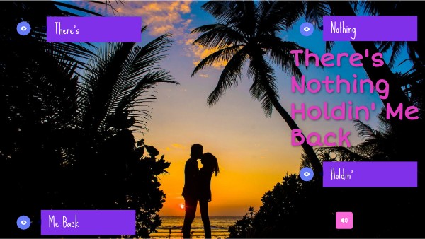 THERE NOTHING HOLDING ME BACK