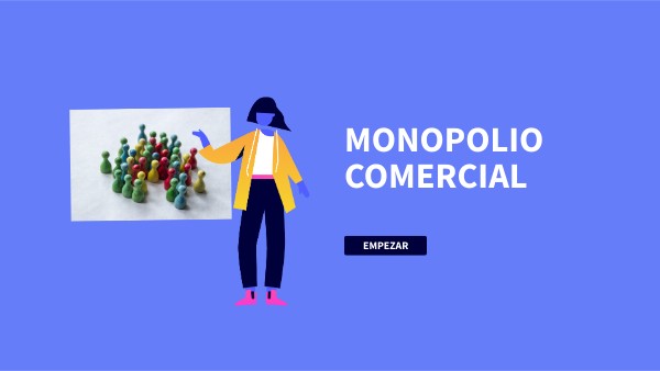 monopolio comercial | Genially