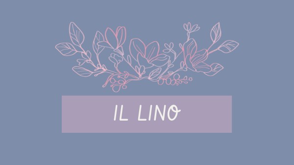 Il lino | Genially