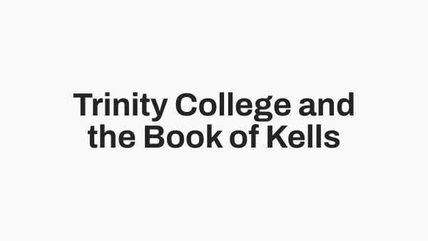 Trinity college and the book of Kells | Genially